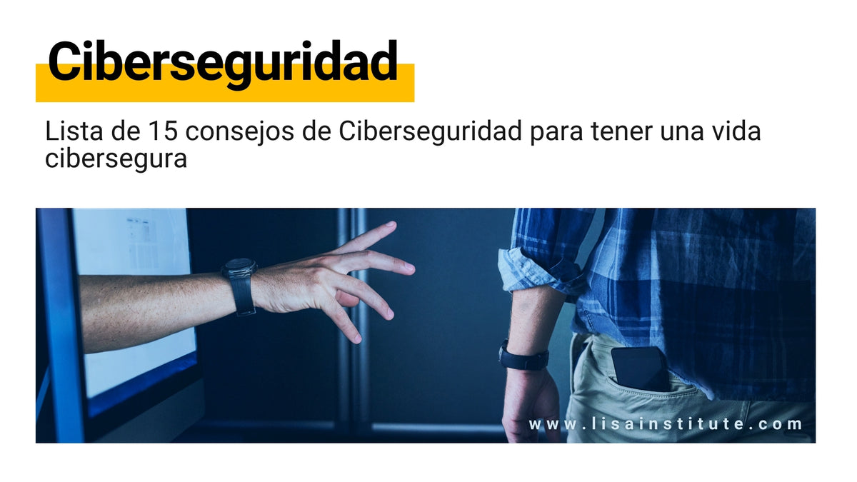 Lista de 15 consejos de Ciberseguridad para evitar el 99% de ciberataq ...